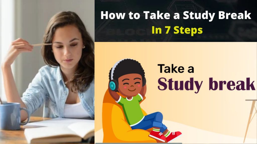 How To Take A Study Break In 7 Steps 